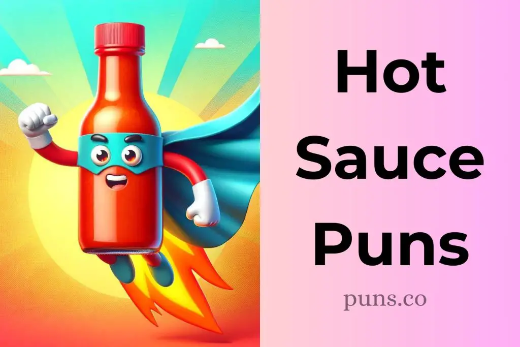 150 Hot Sauce Puns So Spicy They'll Light Your Mouth On Fire