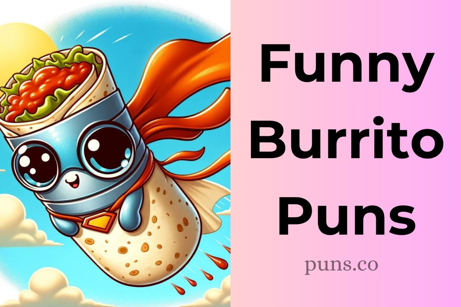 188 Burrito Puns To Tickle Your Taste Buds!