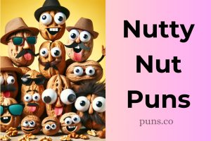 114 Nut Puns That Are Absolutely Nutworthy!