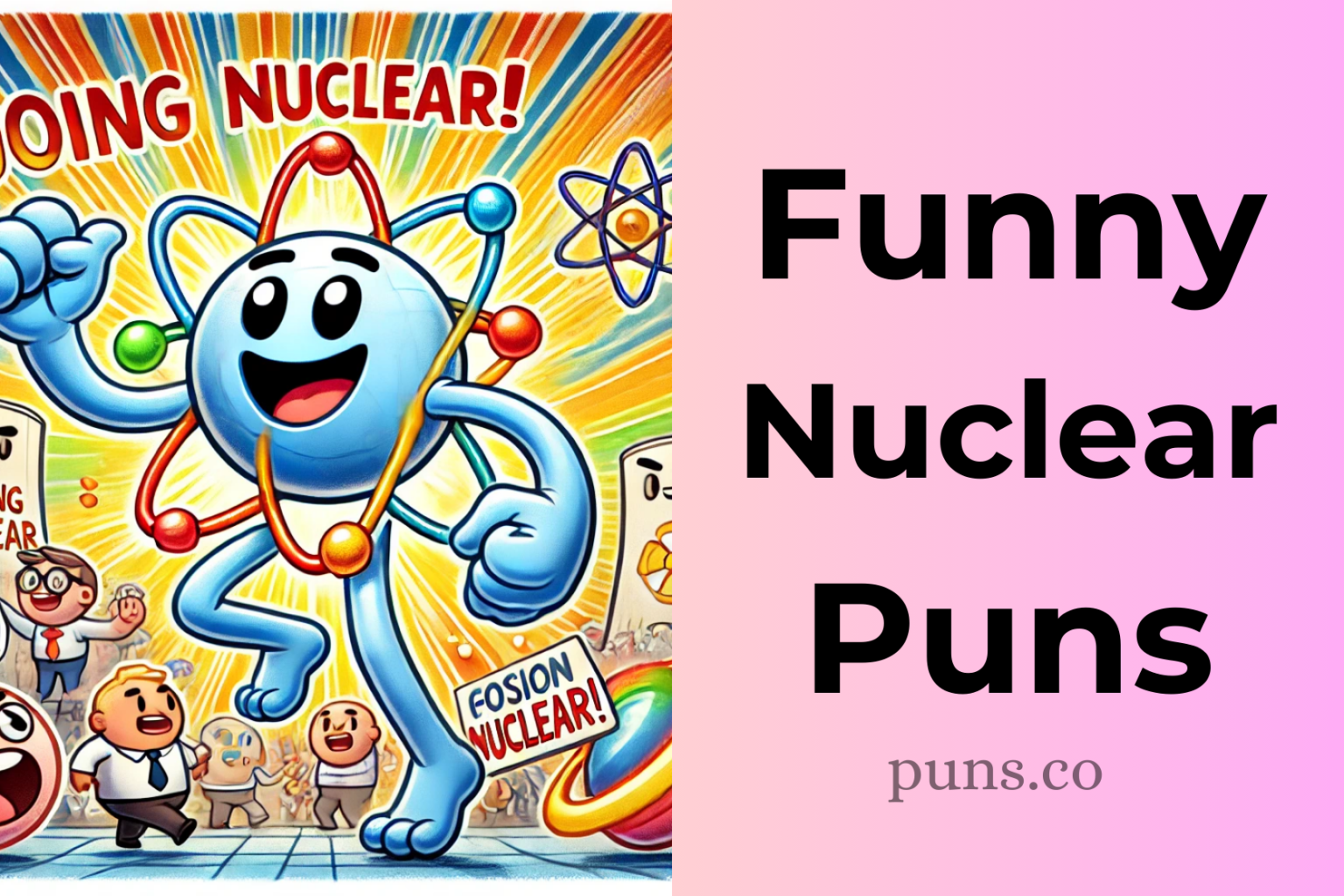 106 Nuclear Puns For an Atomic Blast of Fun!