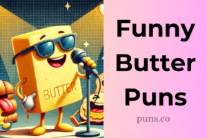 90 Butter Puns To Spread Laughter!