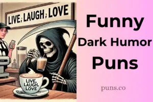 72 Dark Humor Puns to Thrill and Chill Your Funny Bone!